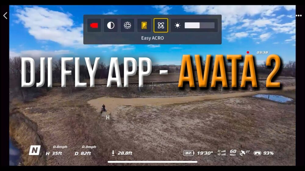 DJI Avata 2 Fly App - A No Frills Walkthrough For Beginners