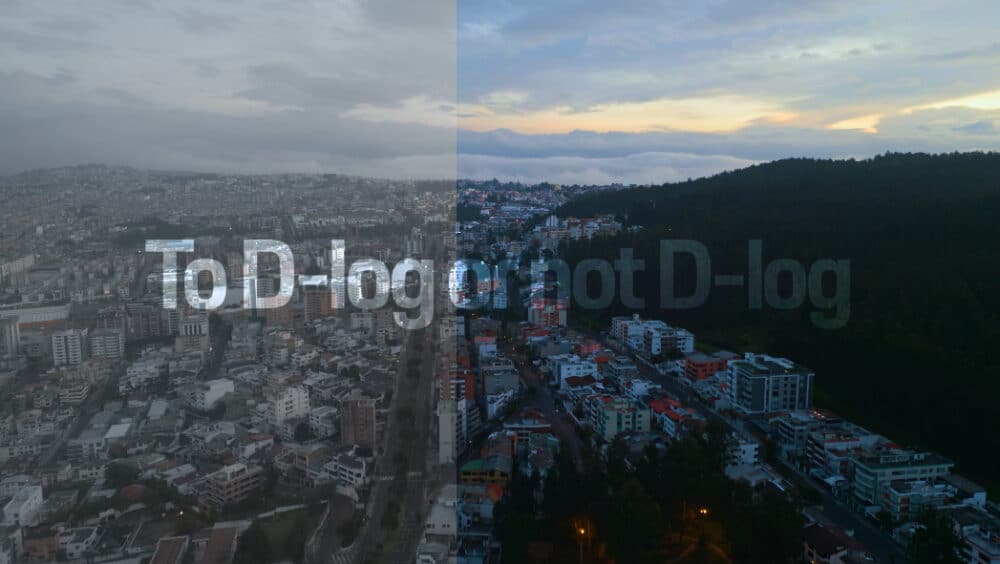 DJI Drone D-Log Guide: 3 Reasons To Use This Color Profile