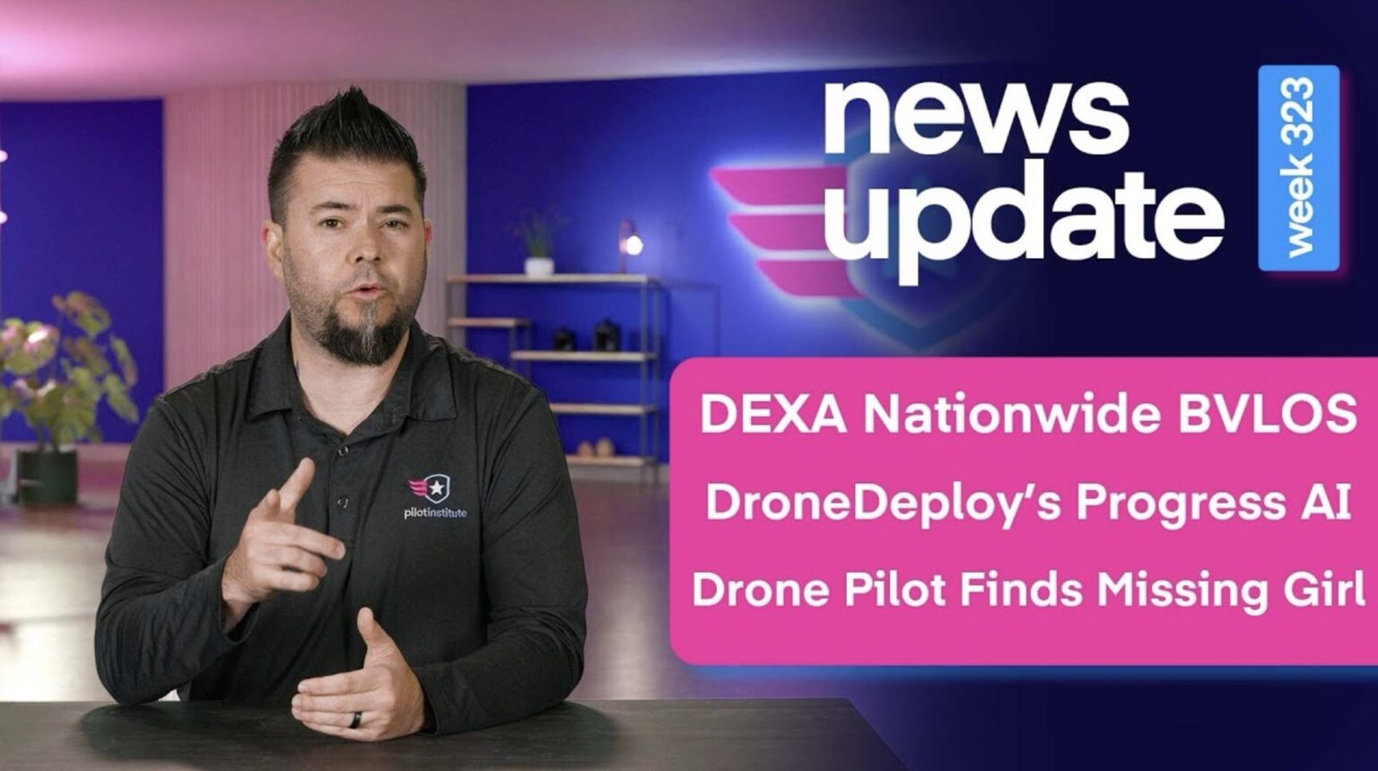 DEXA Secures Nationwide BVLOS, DroneDeploy's Progress Al, Drone Pilot Finds Missing Girl
